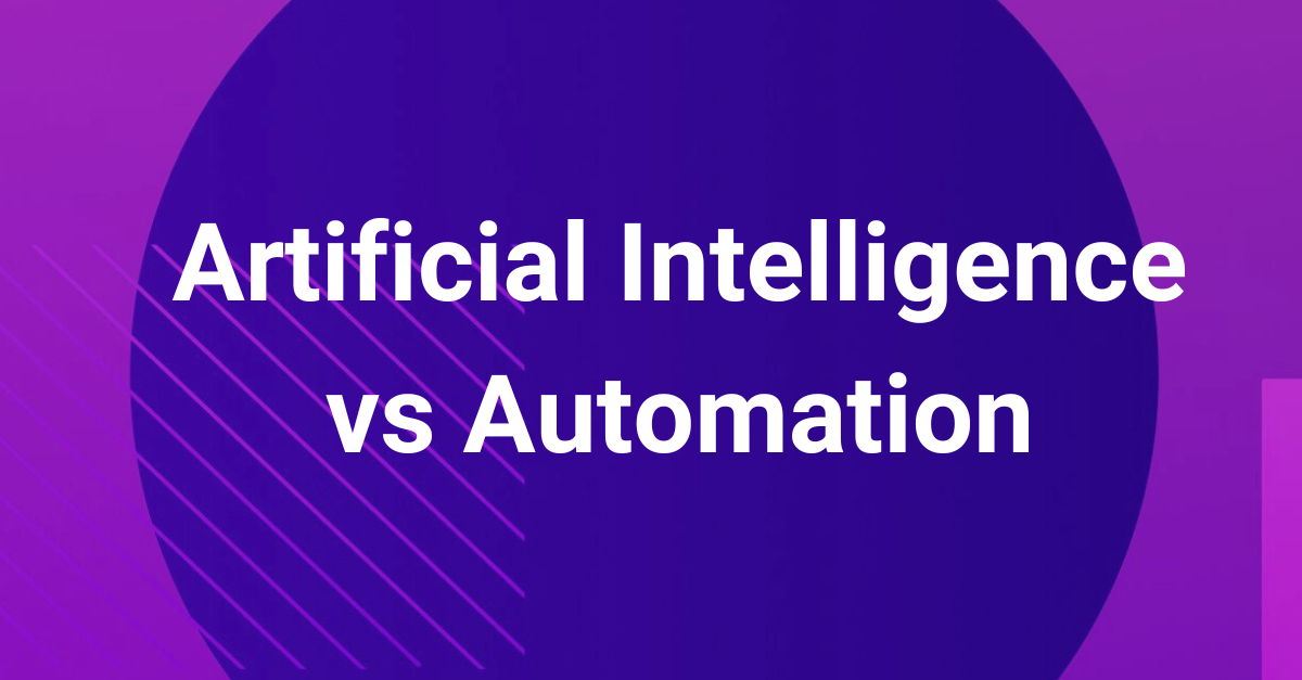 AI vs. Automation: Key Differences and How They Overlap
